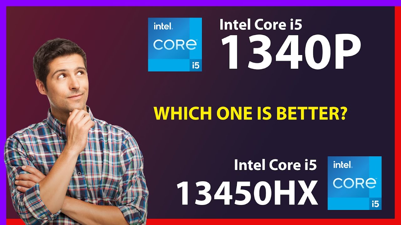 INTEL Core i5 1340P vs INTEL Core i5 13450HX Technical Comparison - YouTube