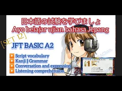 latihan soal JFT BASIC A2 " SET 12 " 日本語の試験を学びましょ。SCRIPT VOCABULARY || KANJI || LISTENING - YouTube