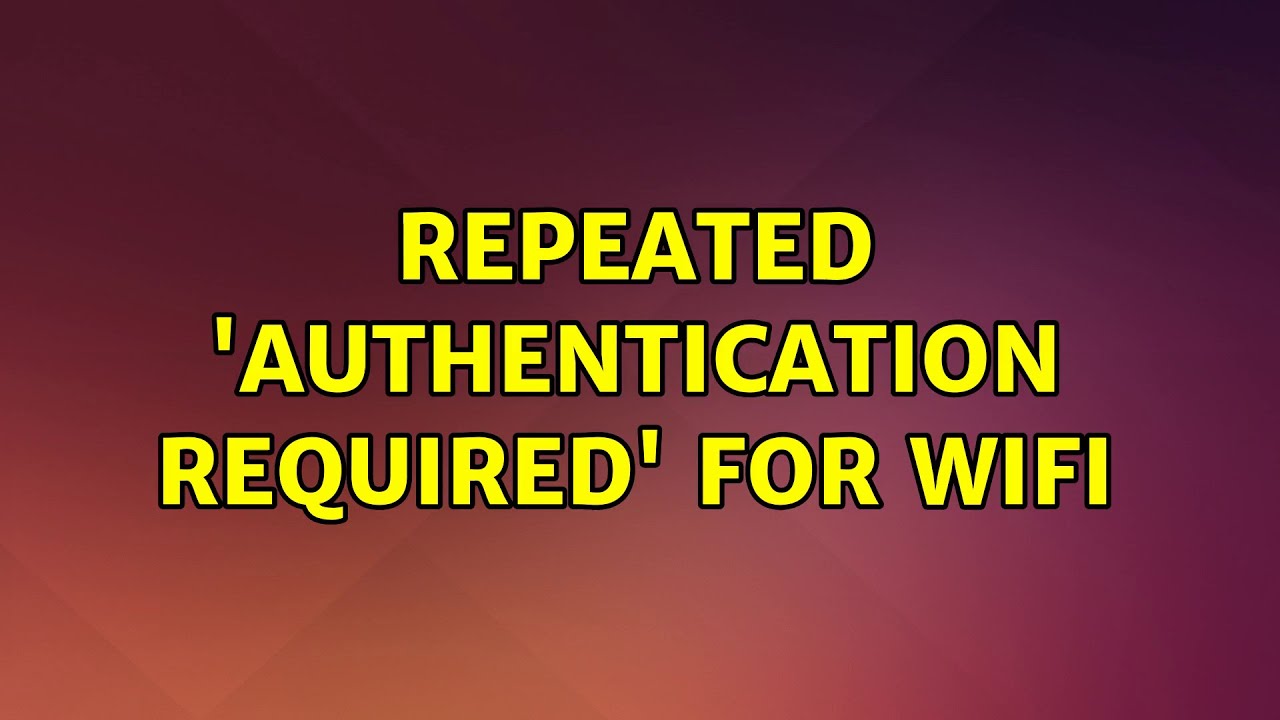 Ubuntu: Repeated 'authentication required' for wifi - YouTube