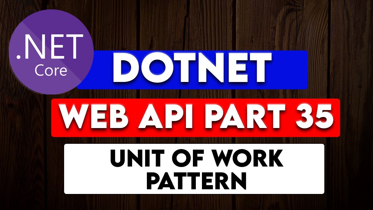 Dotnet Web Api Part 35 Unit Of Work Pattern In Dotnet Web Api Youtube 8707