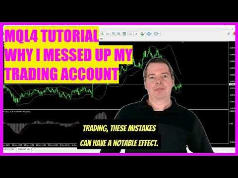 MQL4 TUTORIAL - WHY I MESSED UP MY TRADING ACCOUNT - YouTube