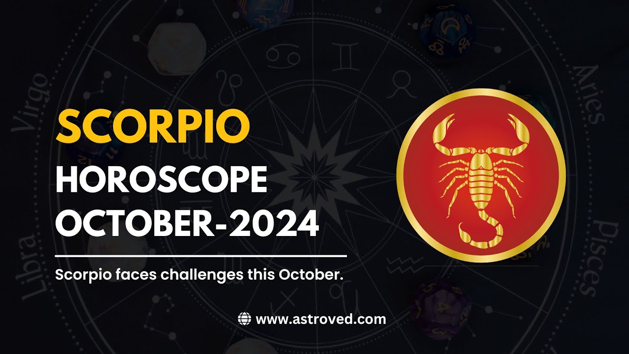 Scorpio October 2024 Monthly Horoscope Predictions | October 2024 ...