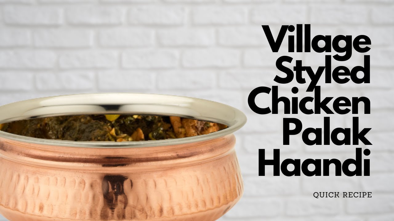 HOW TO MAKE VILLAGE STYLED CHICKEN PALAK HAANDI | EASY AND YUMMY RECIPE ...
