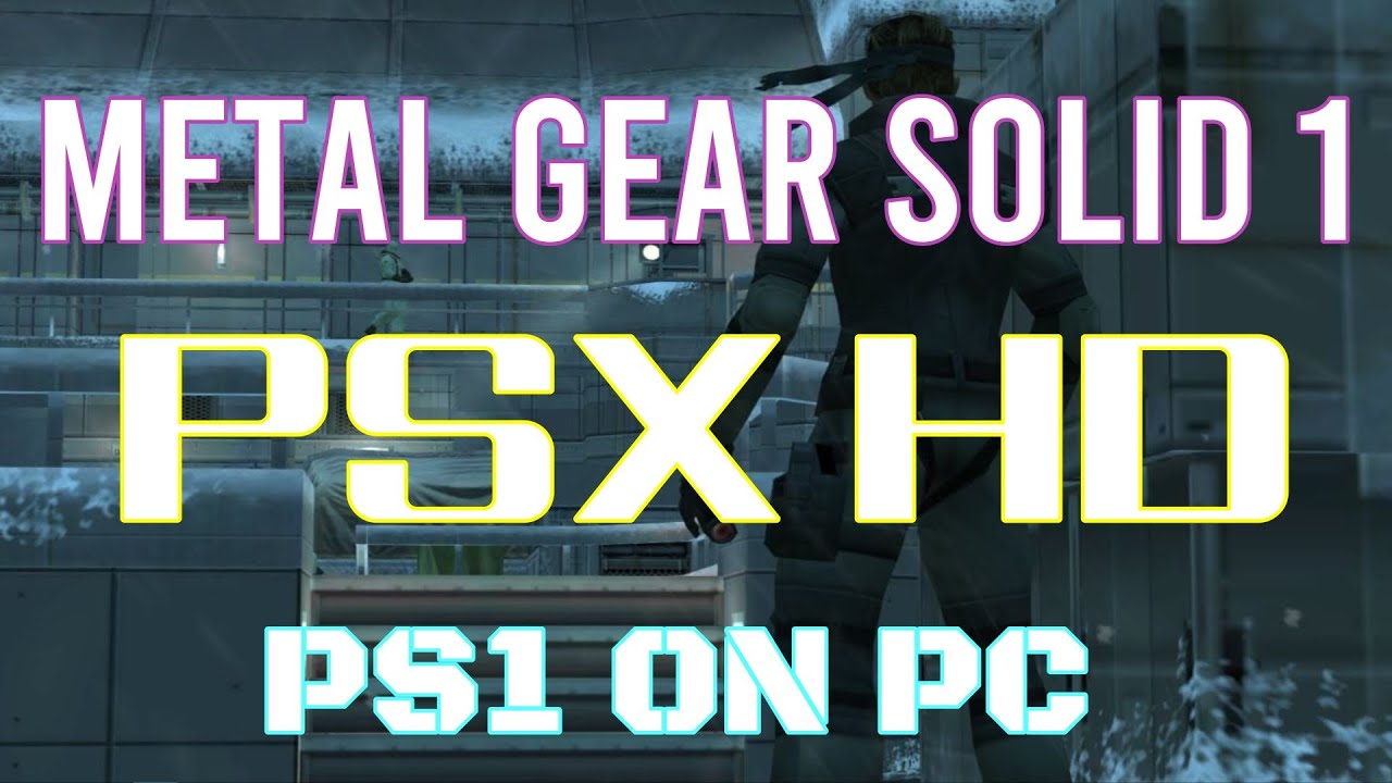 Metal Gear Solid 1 PSX HD l PS1 ON PC - YouTube
