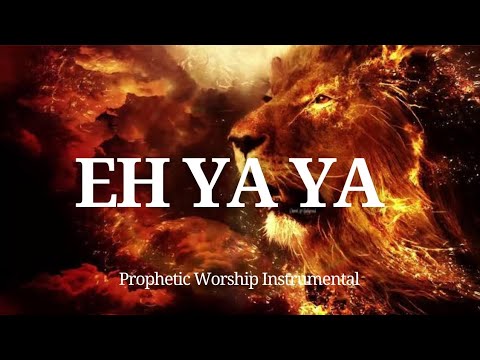 EH YA YA| PROPHETIC PRAYER WARFARE INSTRUMENTAL - YouTube
