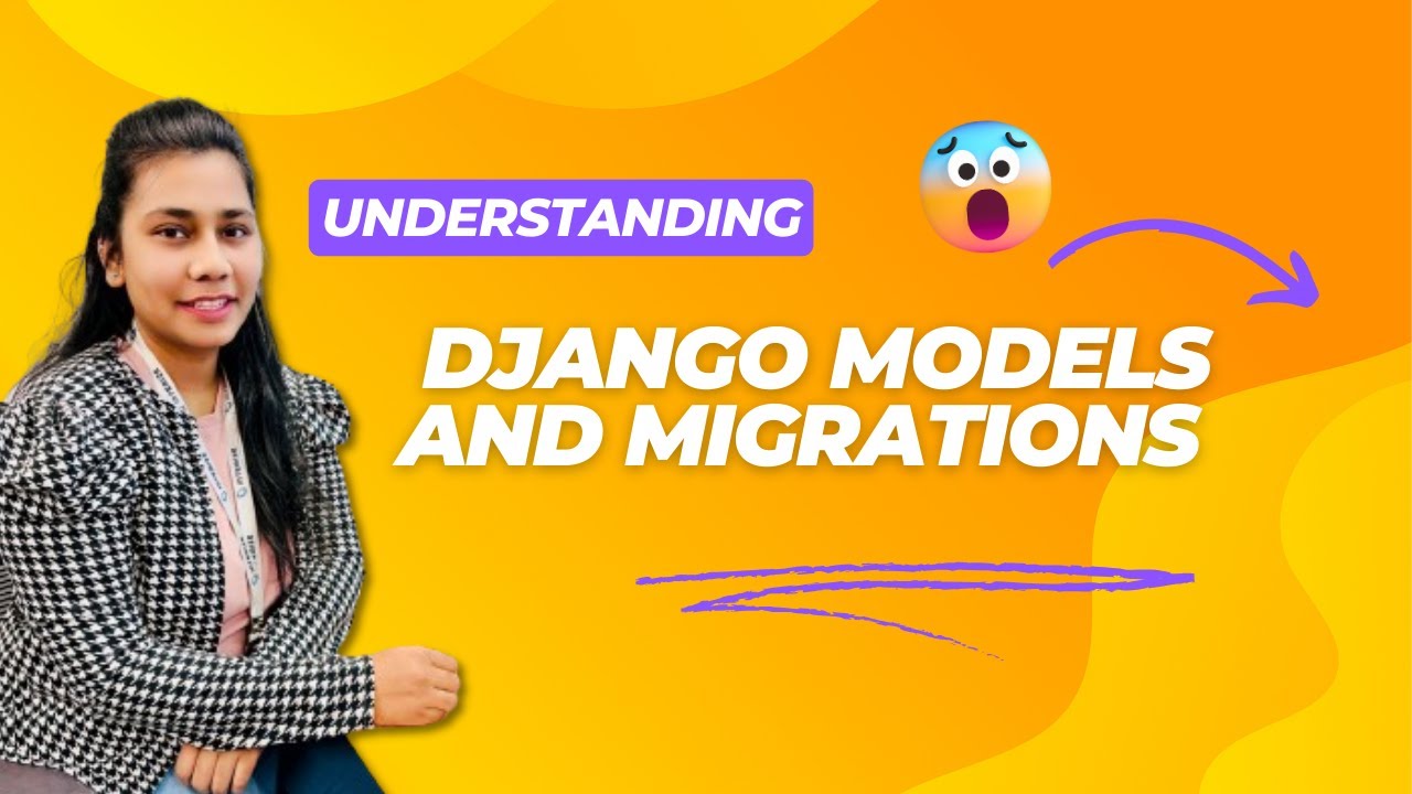 Understanding Django Models And Migrations Youtube 3891