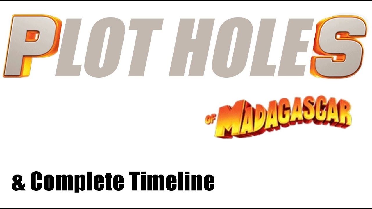 MADAGASCAR Full Timeline And Plotholes Explained - Madagascar Monday ...