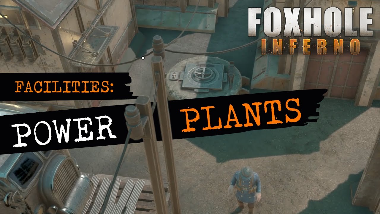 Foxhole Facilities - Power Plants and Power Networks - YouTube