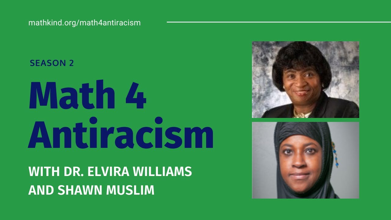 Math 4 Antiracism S2E1 with Dr. Elvira Williams and Shawn Muslim - YouTube