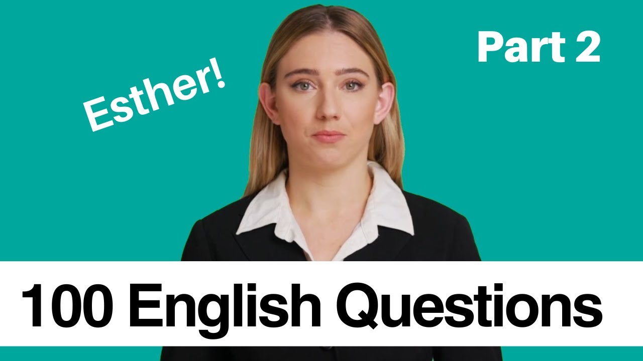 100 Common English Questions With ESTHER How To Ask And Answer 100-common-english-questions-with-esther-how-to-ask-and-answer