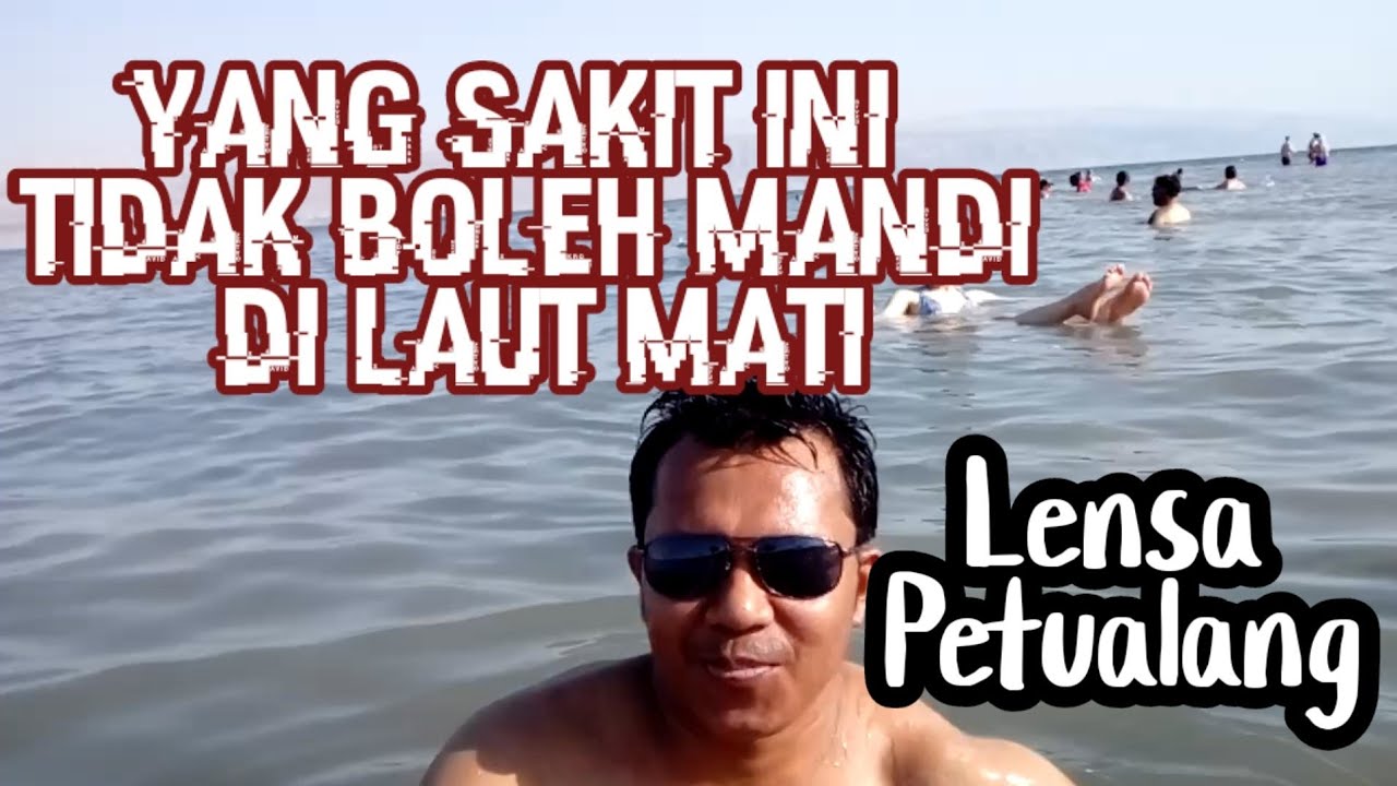 PETUALANGAN KE LAUT MATI || Petunjuk & Larangan di Laut Mati | Lensa ...