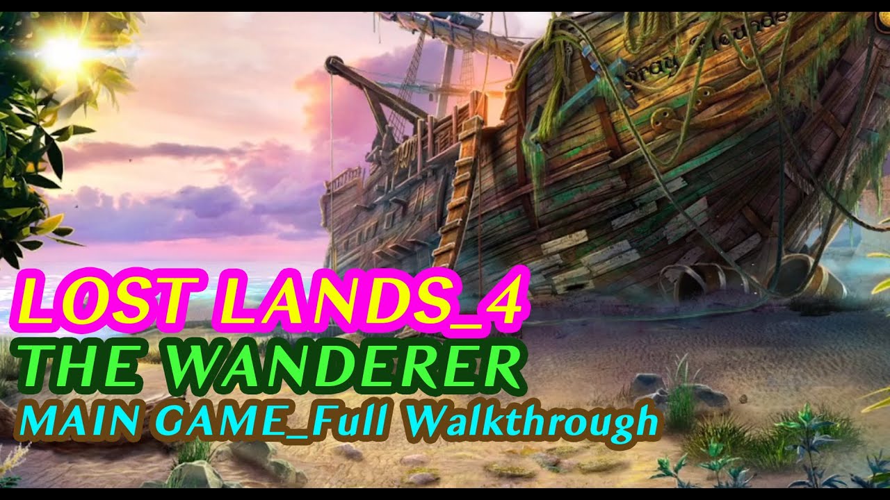 Lost Lands_4_Main Game_The wanderer_Full Walkthrough - YouTube