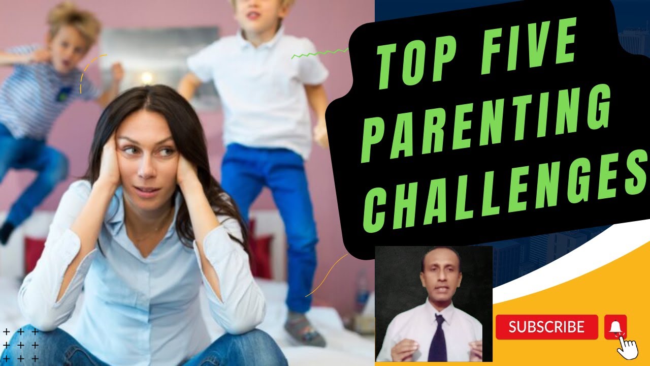 Top Five Parenting Challenges🌋 | Top Parenting Tips | Best Parenting ...