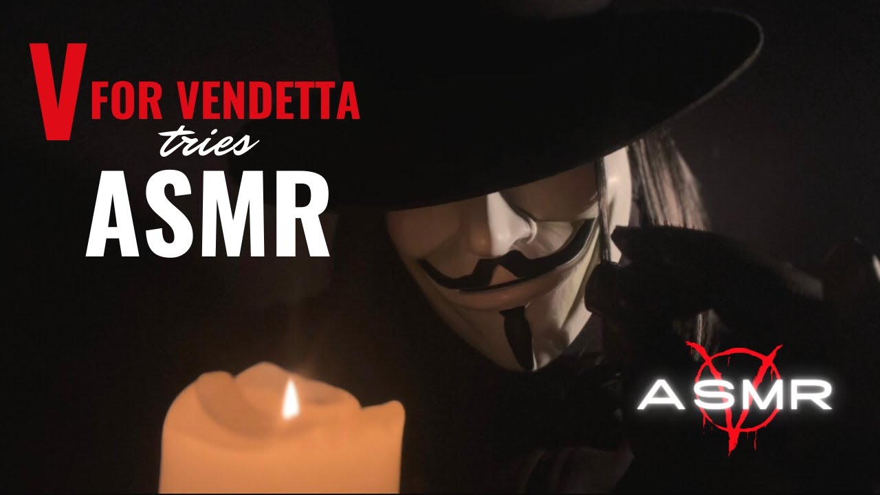 ASMR | V FOR VENDETTA - (Low light, Soft Speaking, Tingles and Whispers ...