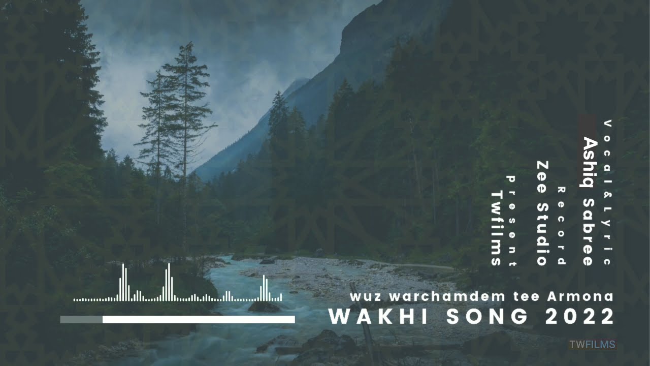Wakhi Song 2022 || Ashiq Sabri ||Hamisha Wuz Werchm dem Tee Harmona ...