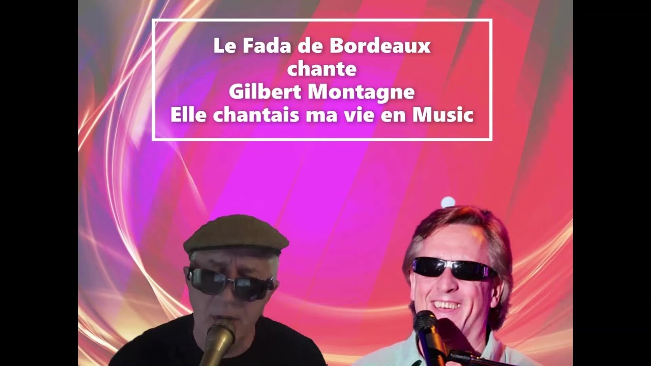 LE FADA DE BORDEAUX - GILBERT MONTAGNE - ELLE CHANTAIT MA VIE EN ...