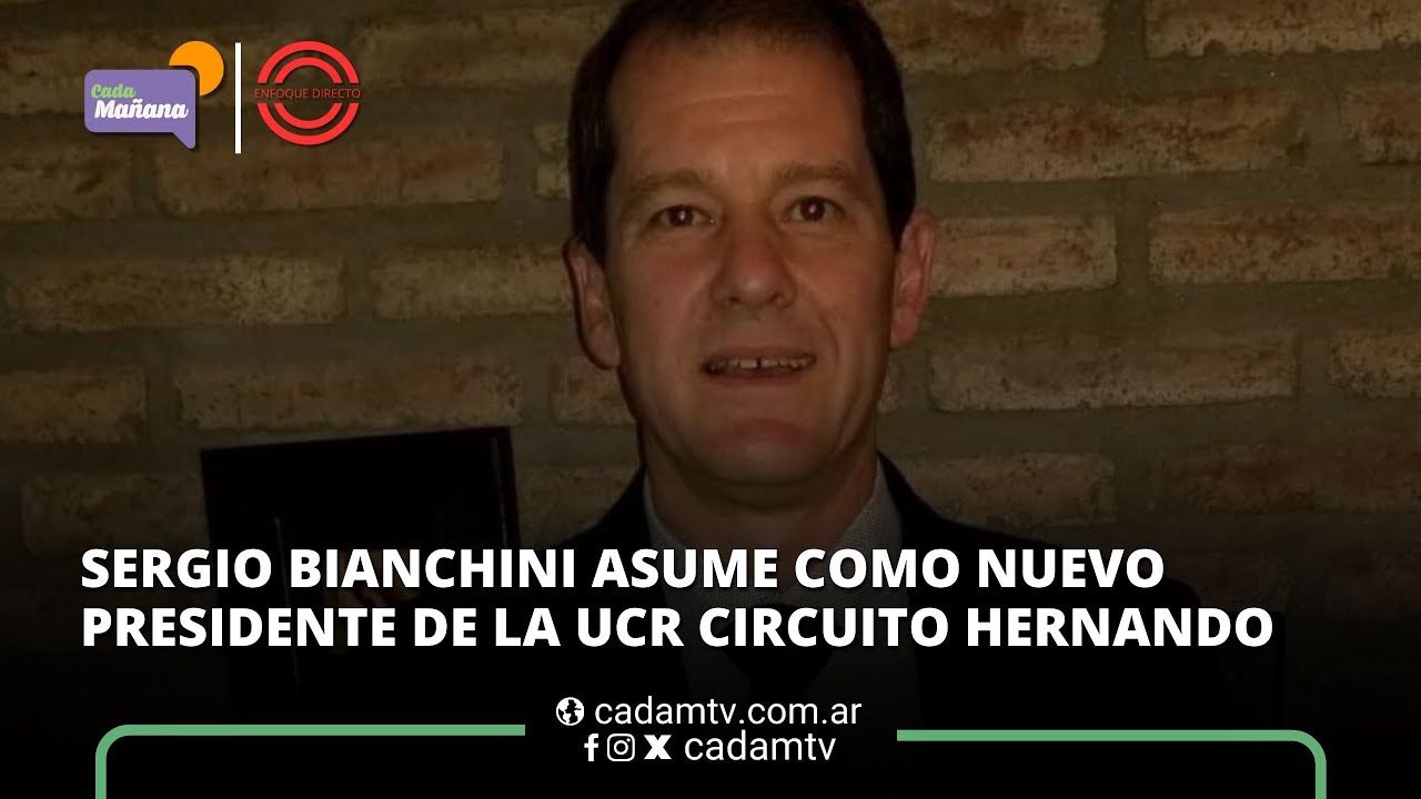 SERGIO BIANCHINI ASUME COMO NUEVO PRESIDENTE DE LA UCR CIRCUITO HERNANDO - YouTube