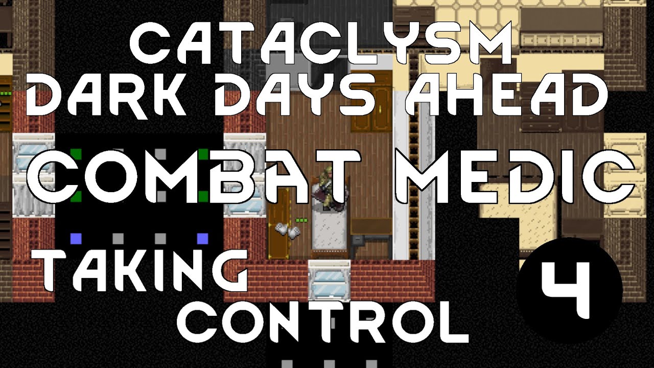 TAKING CONTROL - CDDA Cataclysm Dark Days Ahead Gameplay 4 - YouTube