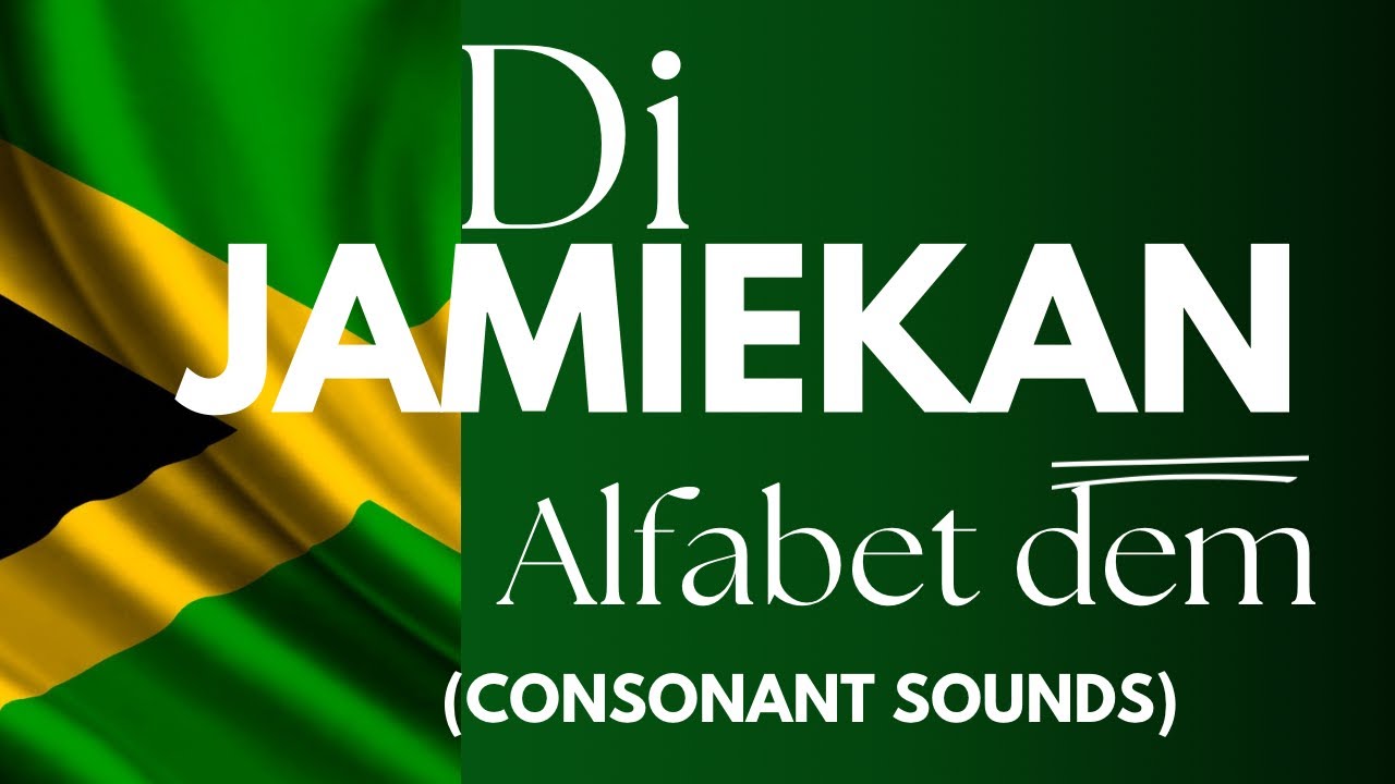 Consonant sounds in the Jamaican alphabet - YouTube