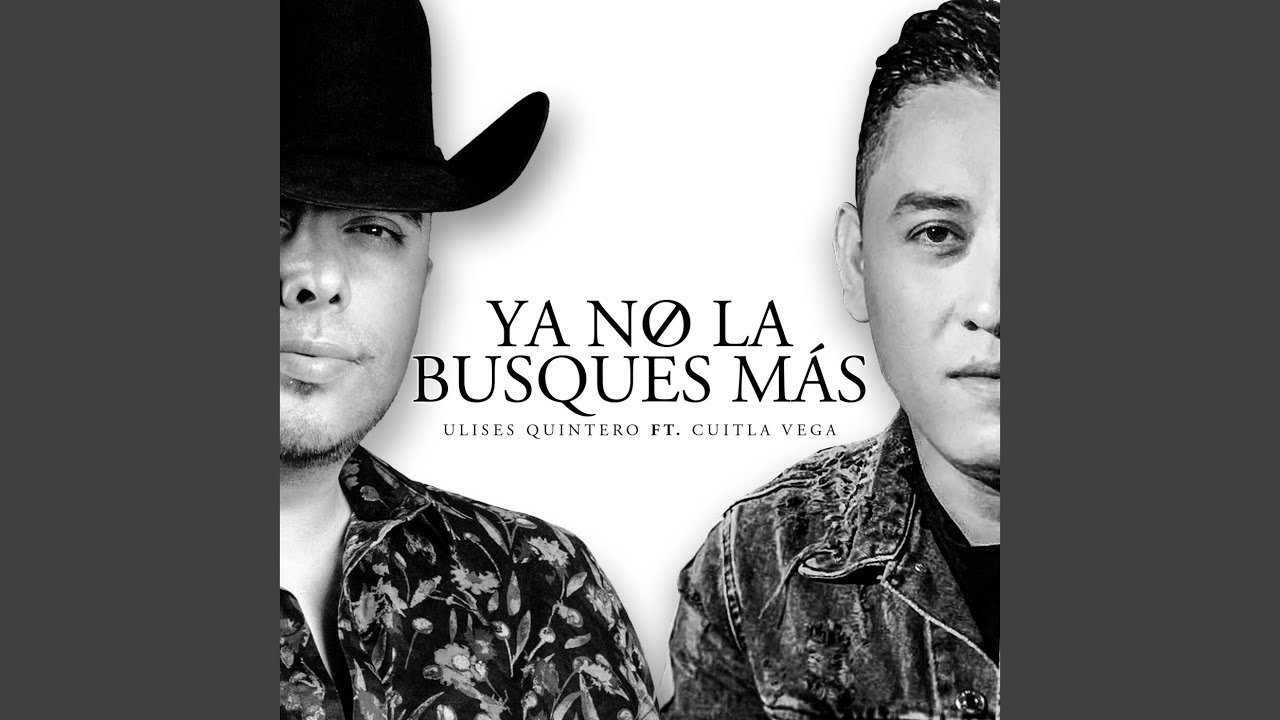 Ya No La Busques Más - YouTube