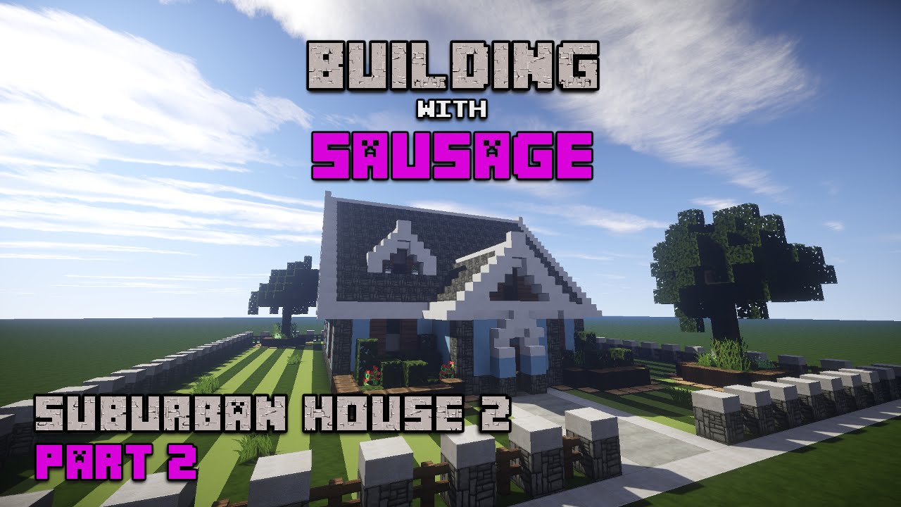 Minecraft - Building with Sausage - Suburban House - YouTube