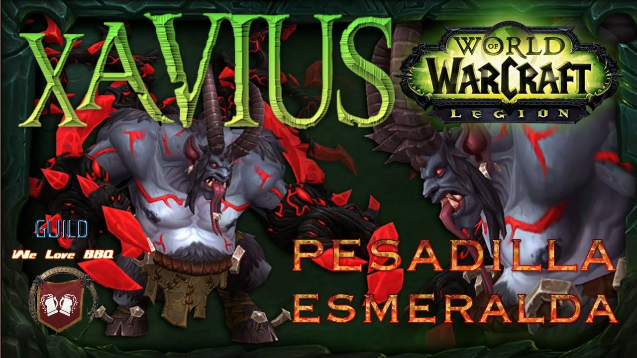 XAVIUS A LA BARBACOA (normal mode) Pesadilla Esmeralda | WORLD OF ...