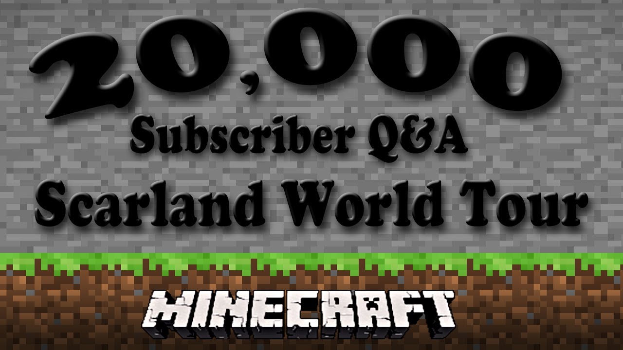 20,000 Subscriber Q&A (Tour of the Awesome Scarland Minecraft World ...