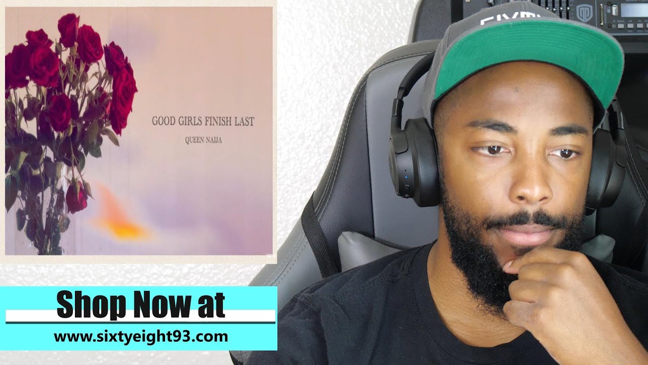 CaliKidOfficial reacts to Queen Naija - Good Girls Finish Last ...