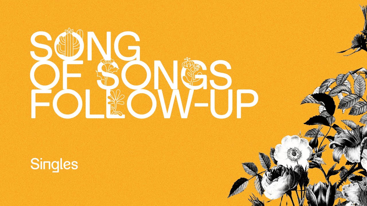 Song of Songs Follow-Up | Singles - YouTube