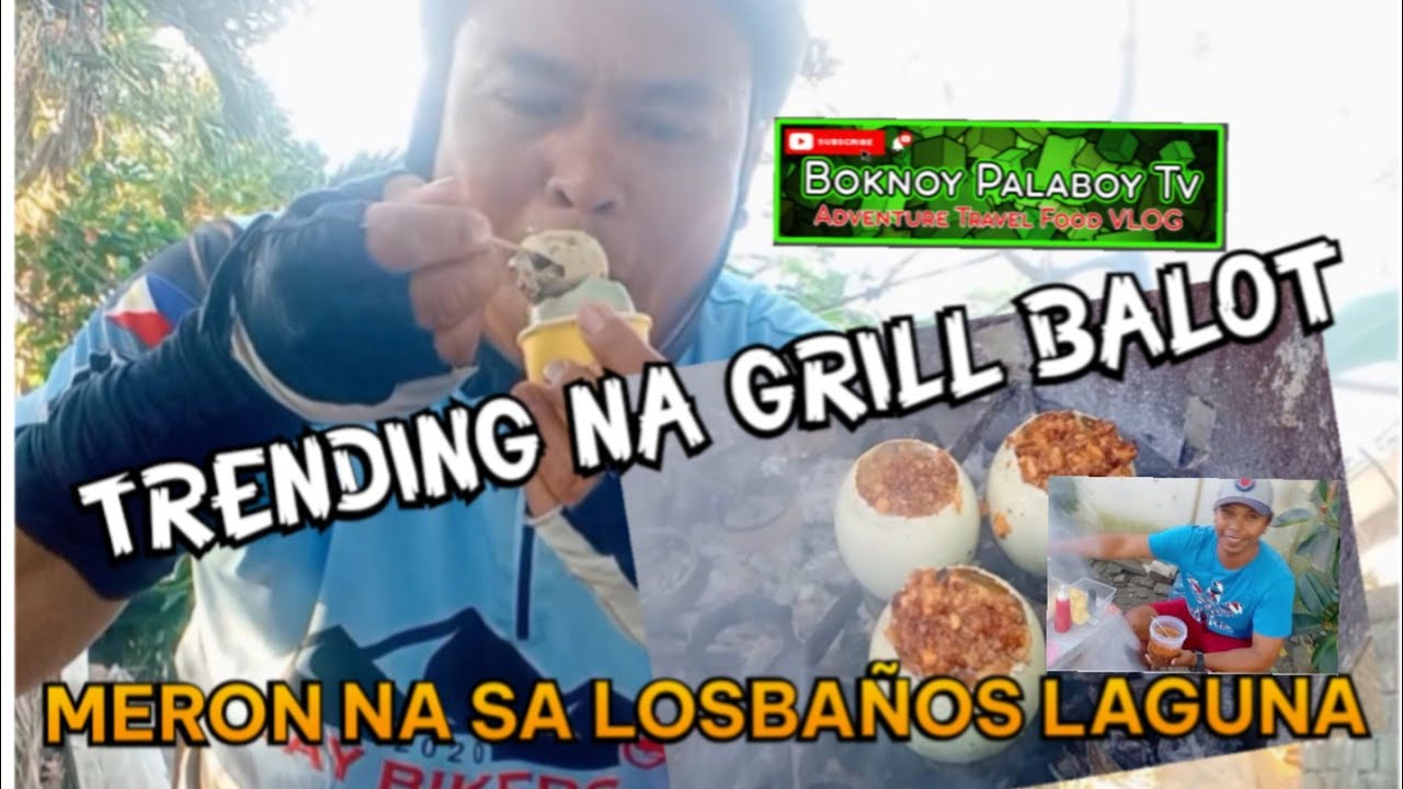 TRENDING NA GRILLED BALOT MERON NA SA LOSBAÑOS LAGUNA @BoknoypalaboyTV ...