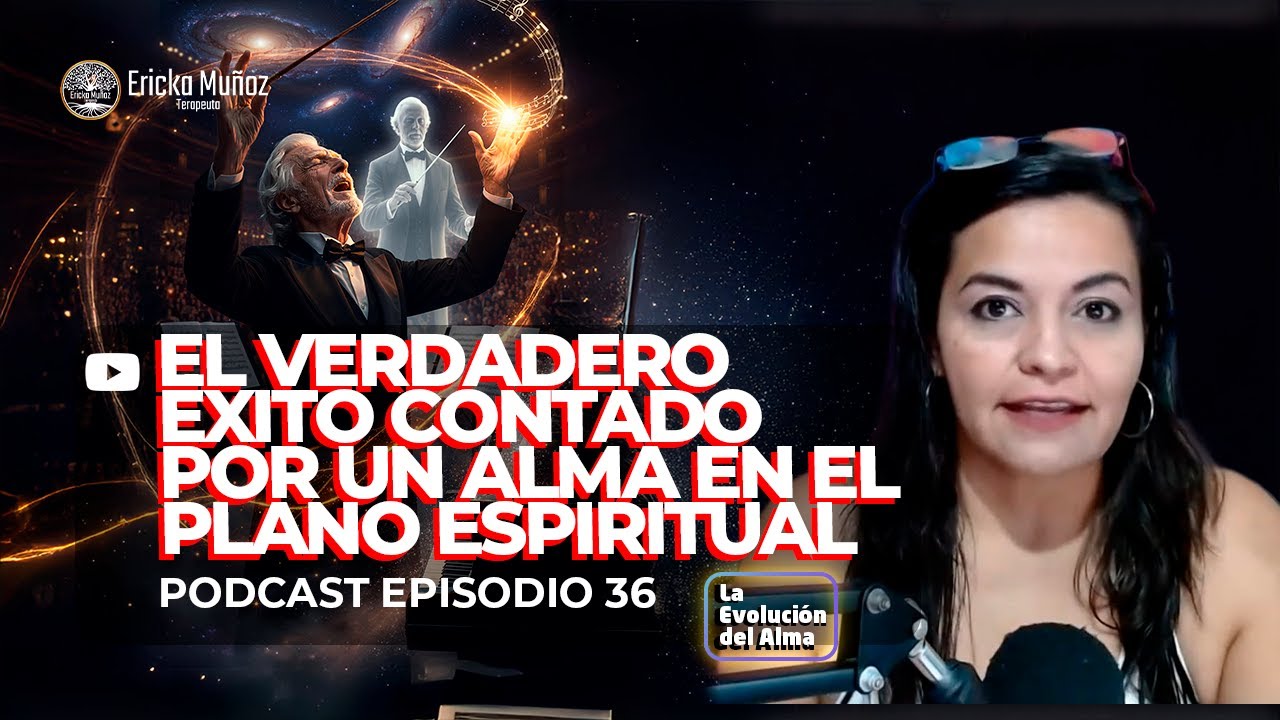 Capítulo #36 El verdadero éxito contado por un alma en el plano ...