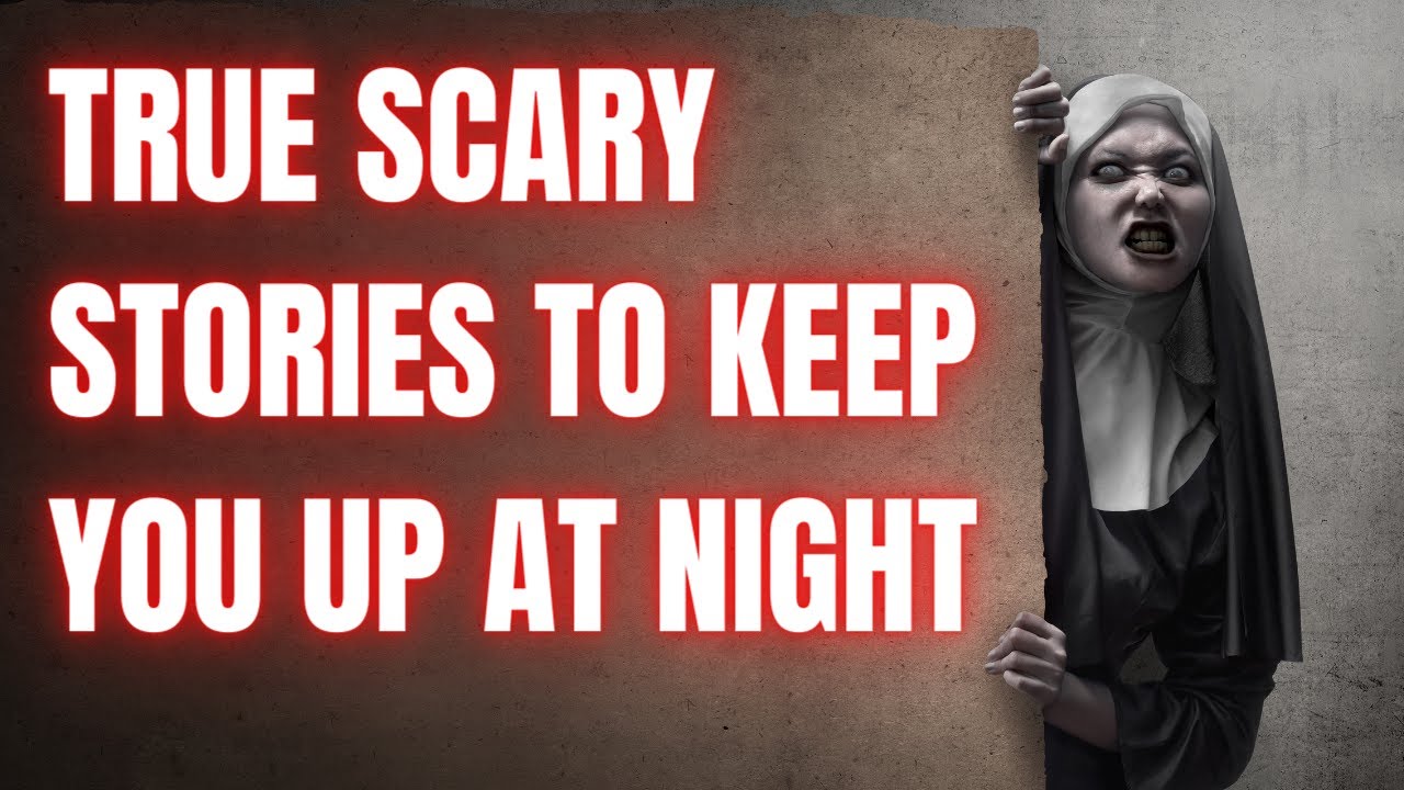 True Scary Stories to Keep You Up At Night (November Horror Compilation ...