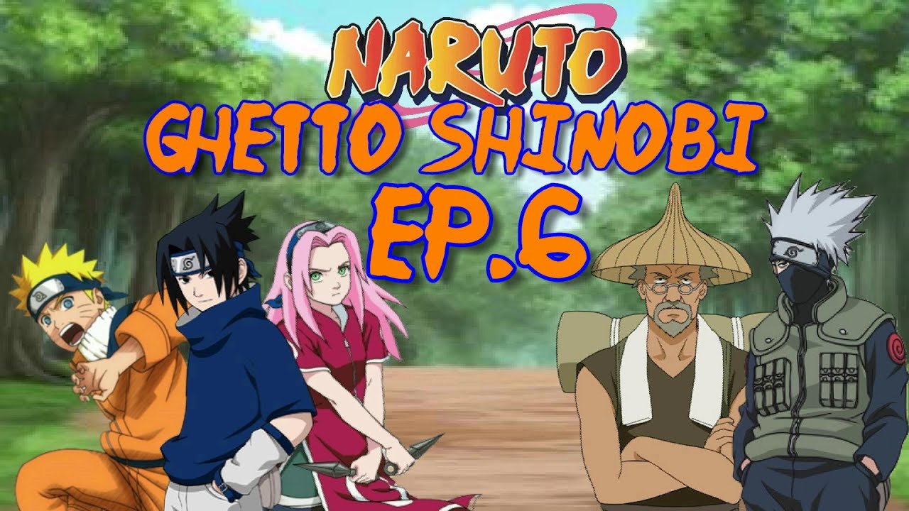 Naruto Ghetto Shinobi Ep.6: Ninja Body Guards [Ghetto Parody] - YouTube