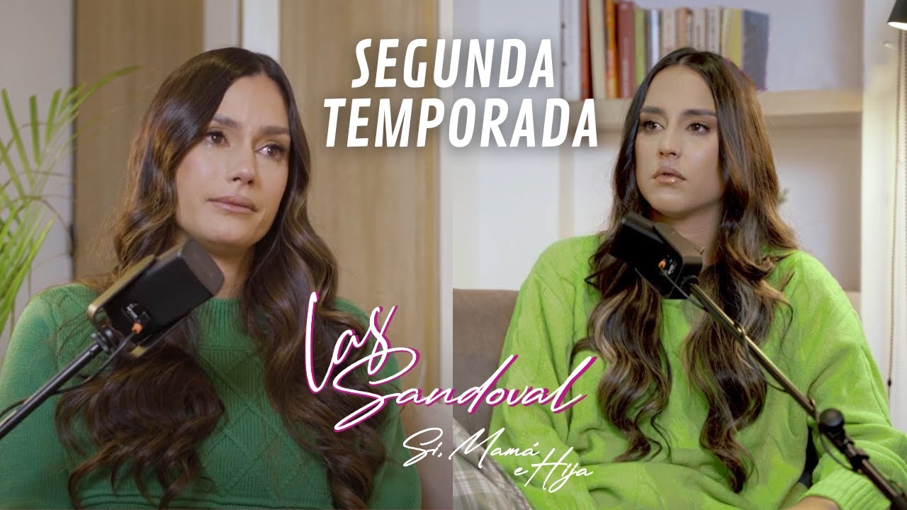 Las Sandoval, Sí, Mamá e Hija T2 - E1: El final de nuestra historia ...