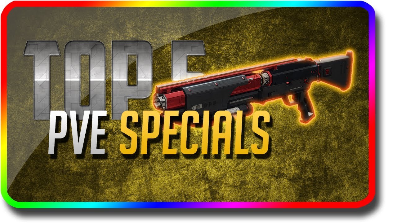 Destiny 2 - "Top 5 PvE Special Guns" in the Raid & Nightfall (Destiny 2 ...