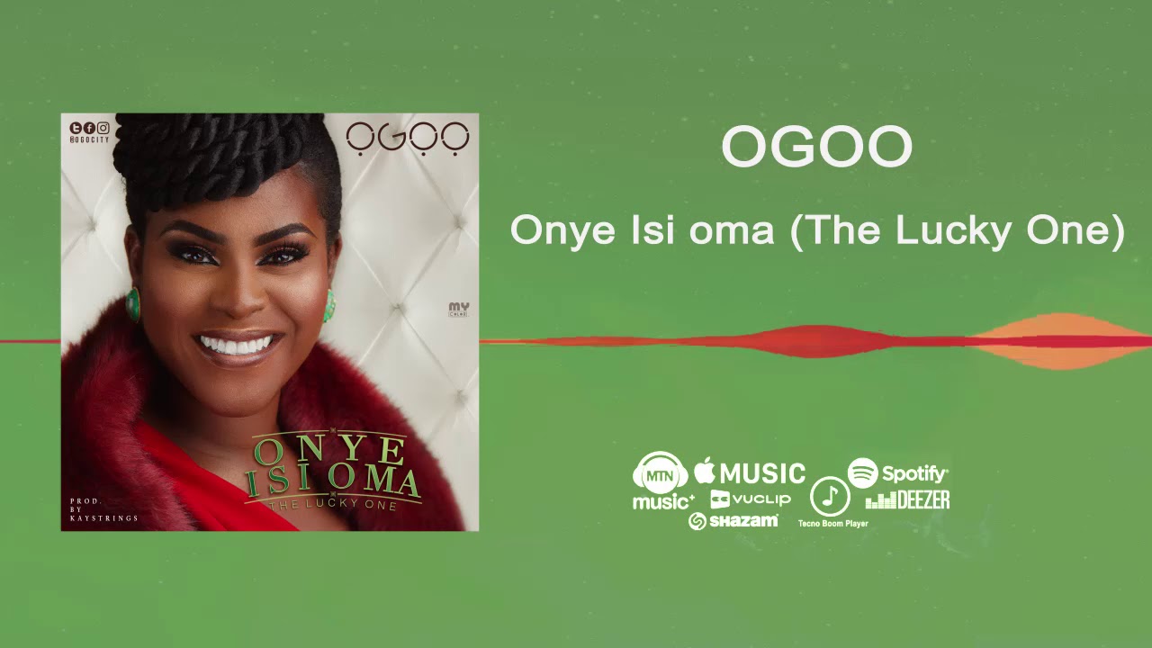 Ogoo - Onye Isi Oma [Official Audio] - YouTube