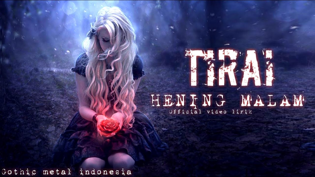 TIRAI - Hening malam ( gothic metal Official video lirik - YouTube