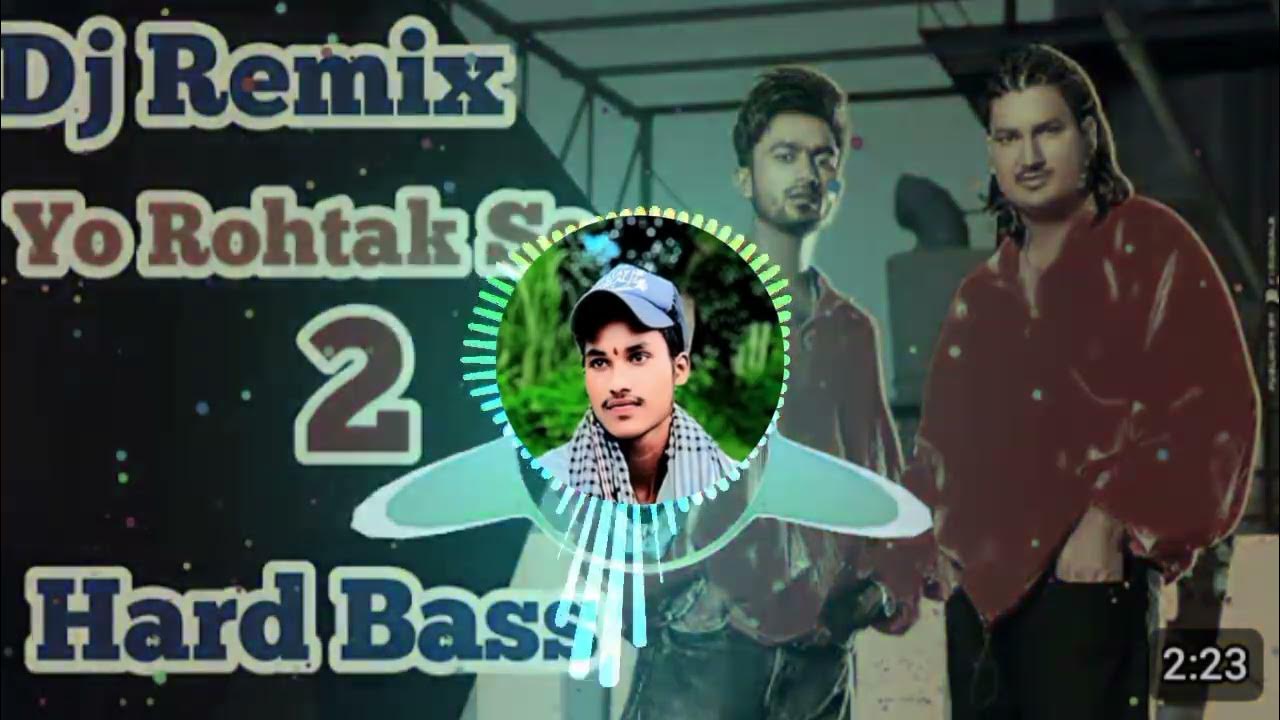 Yo Rohtak Se Mere Bhai Dj Remix Amit Saini Rohtakiya || Ye Rohtak Hai Remix Dj Neeraj Sopu 2024 ...