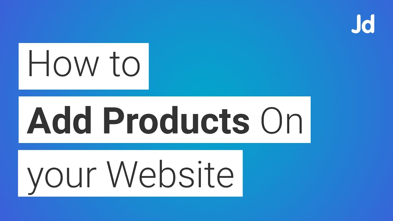 How To Add Products On Your Website YouTube How To Add Products On Your Website YouTube