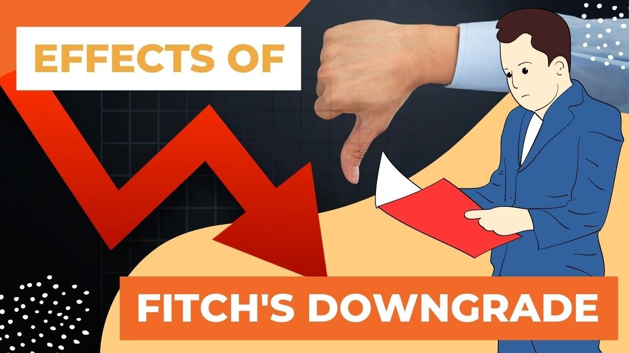 How The Fitch's Downgrade of US Treasurys Affect Ordinary Americans ...