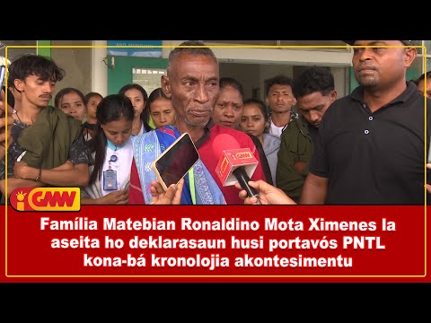 Família Matebian Ronaldino Mota Ximenes la aseita ho deklarasaun husi portavós PNTL konabá ...