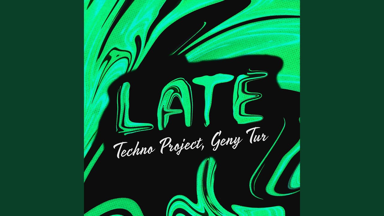 Late - YouTube