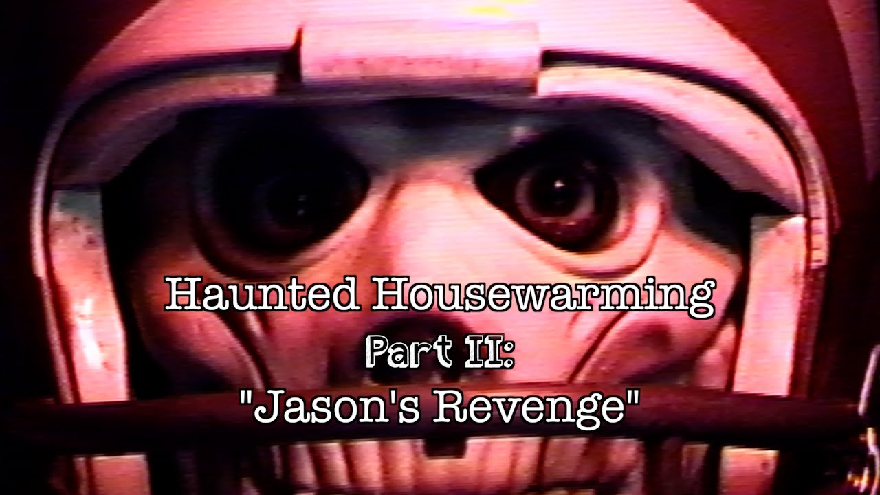 Haunted Housewarming Part II: Jason's Revenge (1988) - YouTube