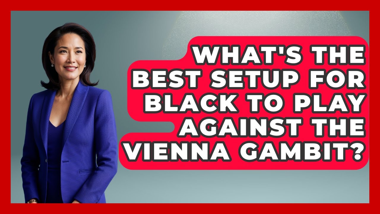 What's The Best Setup For Black To Play Against The Vienna Gambit ...