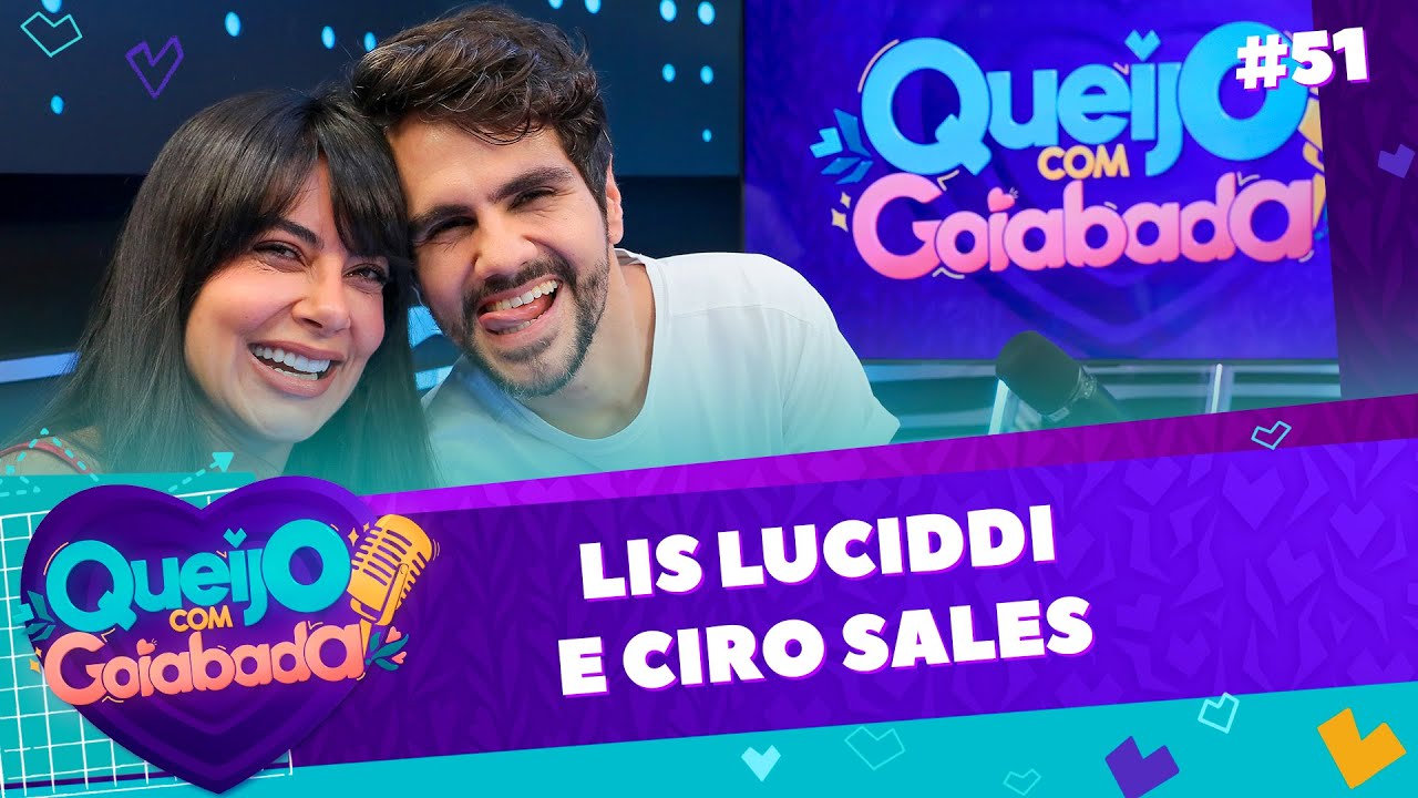 LIS LUCIDDI E CIRO SALES | TELMA E VITOR - QUEIJO COM GOIABADA #51 ...