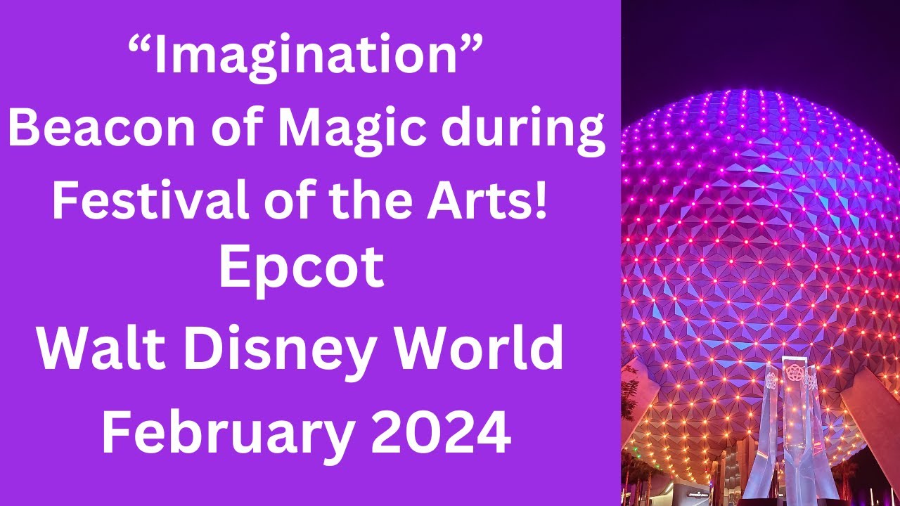 "Imagination" Beacon of Magic during Festival of the Arts! February ...
