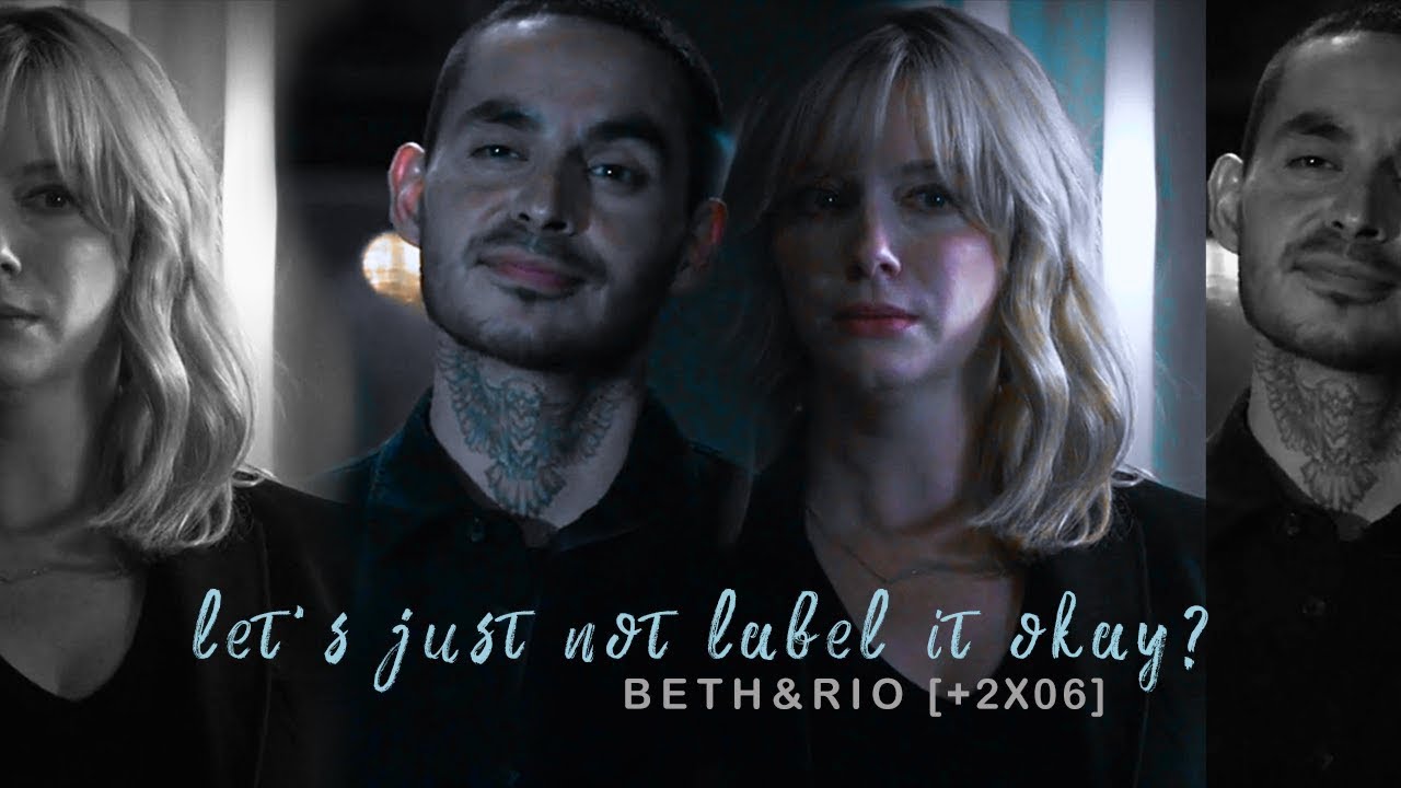 beth & rio [+2x06] | let's just not label it okay? - YouTube