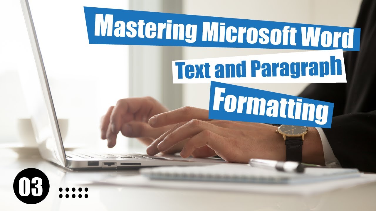 Text and Paragraph Formatting: Word Up! Mastering Microsoft Word ...