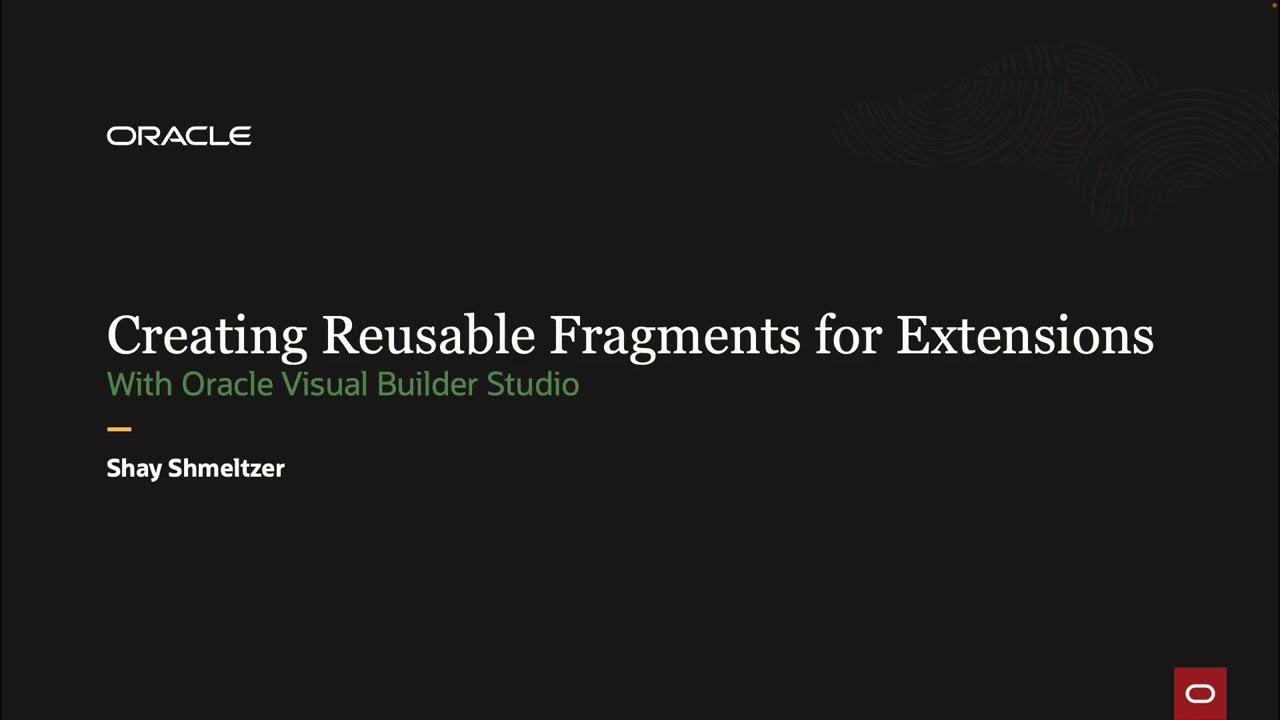 Creating and Reusing Fragments in Oracle Fusion Apps Extensions - YouTube