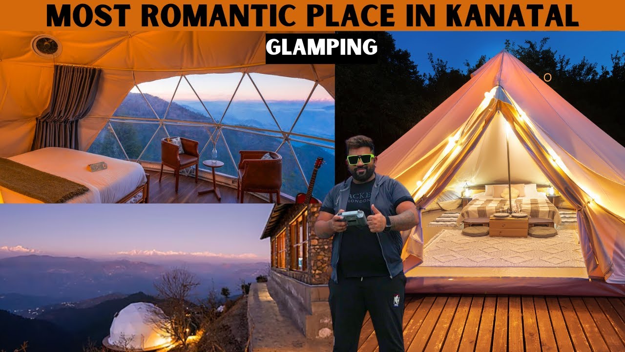 Most Romantic Property In Kanatal | Glamping At Keekoo Kanatal ...